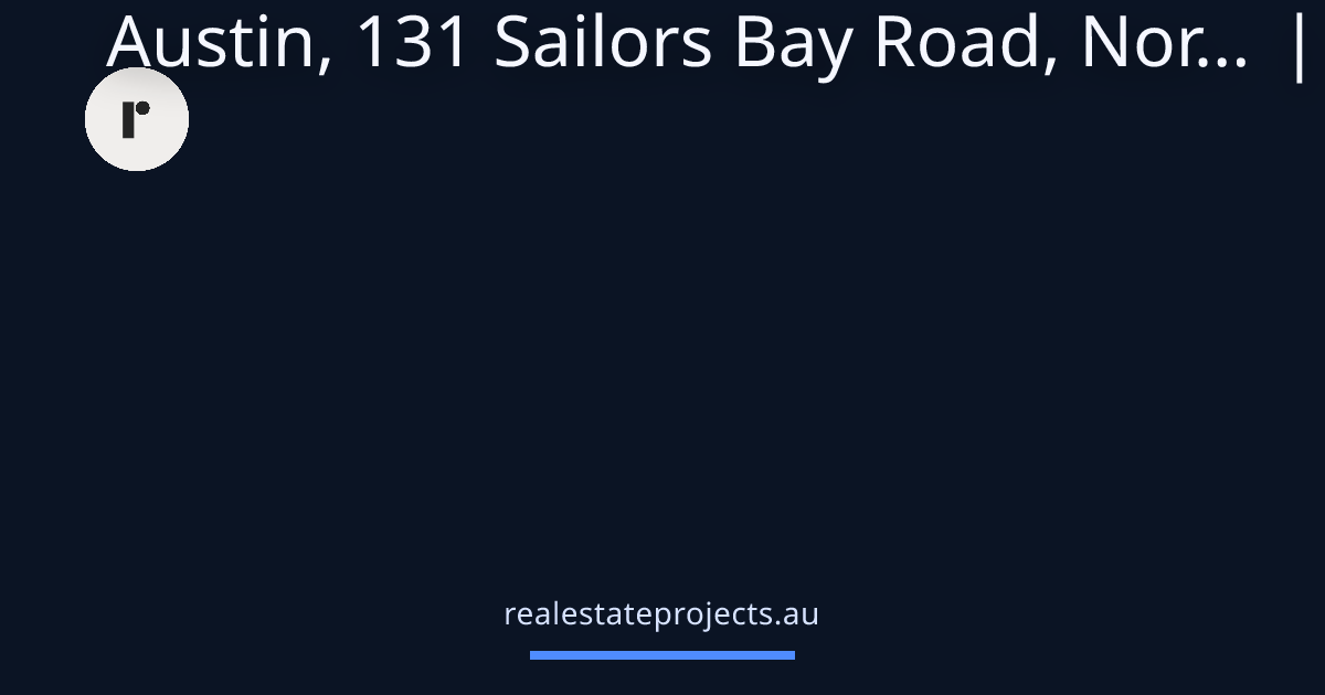 Austin, 131 Sailors Bay Road, Nor... | realestateprojects.au