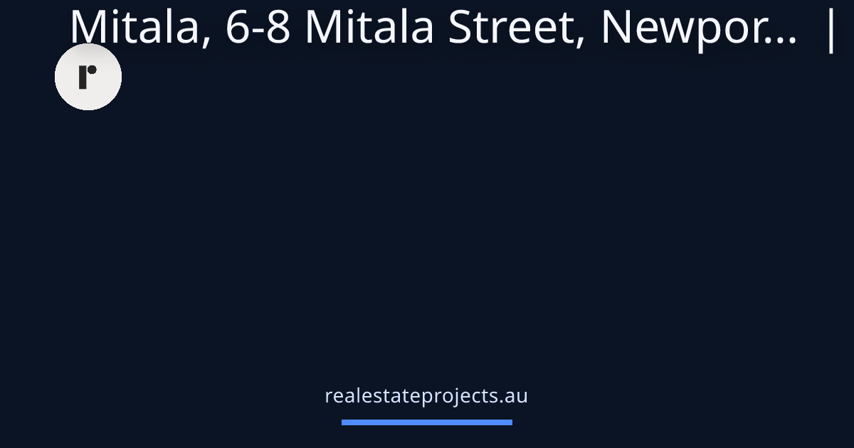 Mitala, 6-8 Mitala Street, Newpor... | realestateprojects.au