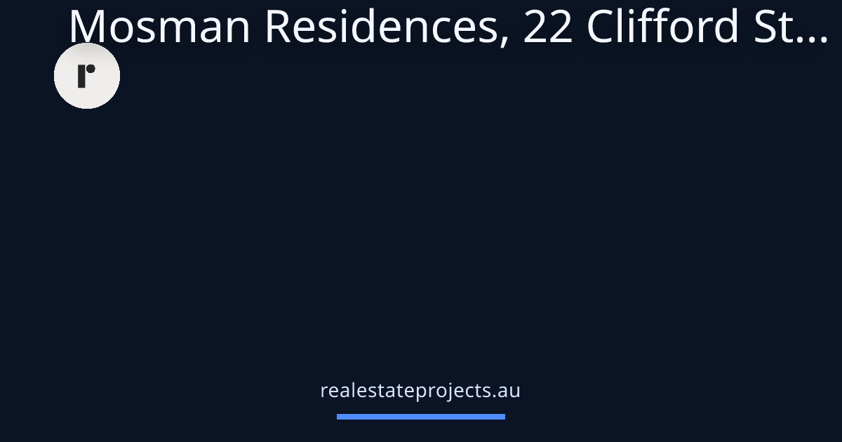 Mosman Residences, 22 Clifford St... | realestateprojects.au