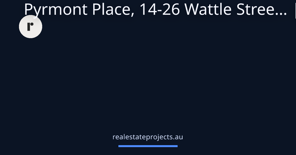 Pyrmont Place, 14-26 Wattle Stree... | realestateprojects.au
